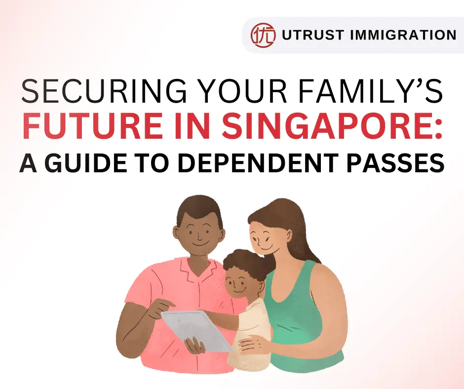 Securing Your Family's Future in Singapore: A Guide to Dependent Passes ...